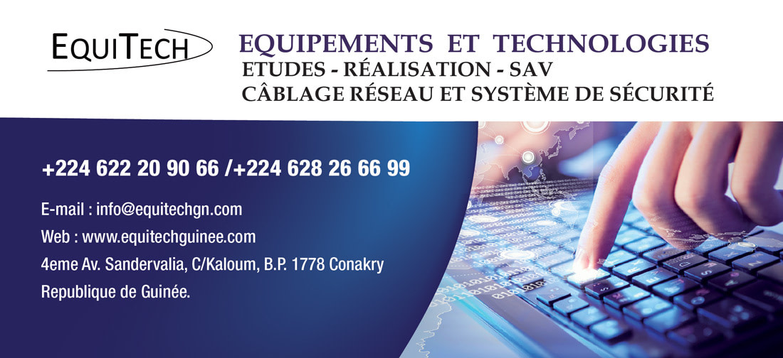 EQUITECH SARL (EQUIPEMENTS ET TECHNOLOGIES) Guinée : informatique